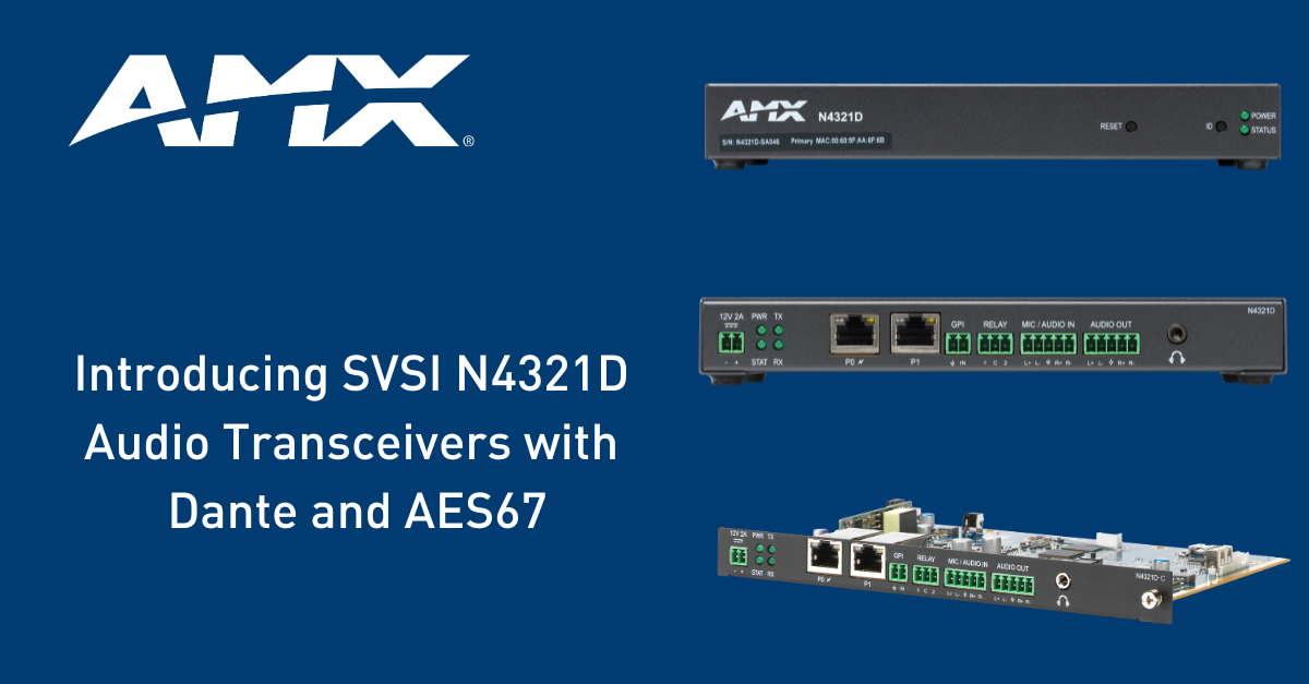 AMX Introduces SVSI N4321D Audio Transceivers with Dante and AES67 - MadisonAV